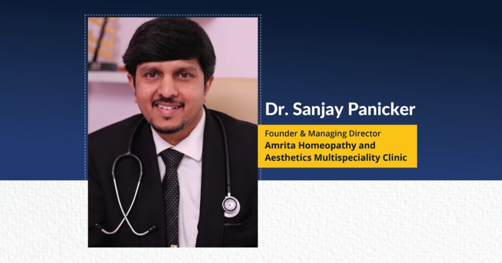 Dr. Sanjay Panicker - Founder and Managing Director - Amrita homeopathy and Aesthetics ...